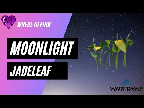 Warframe Where to find Moonlight Jadeleaf 2021