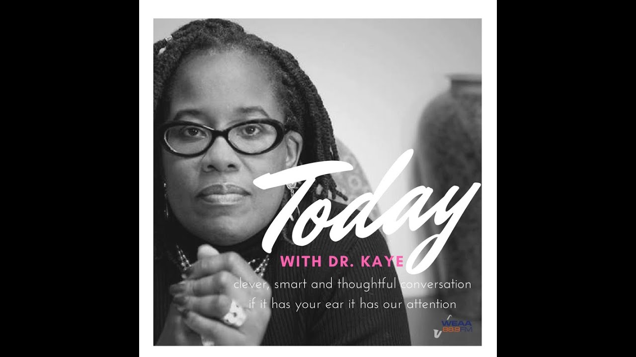 "Today with Dr. Kaye" /WEAA 88.9FM Interview: Dr. Karsonya Wise ...