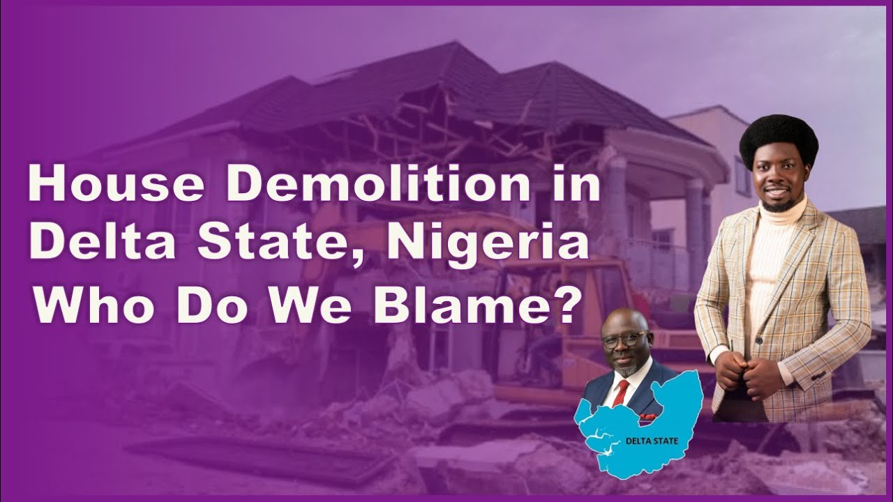Demoilition of House in Delta State by Gov. Oborevwori | Land For Sale ...