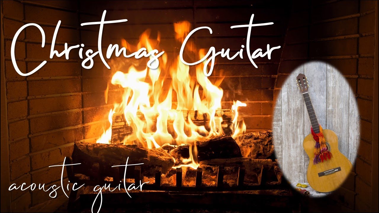 Fireplace with Christmas guitar music - Christmas music acoustic guitar ...