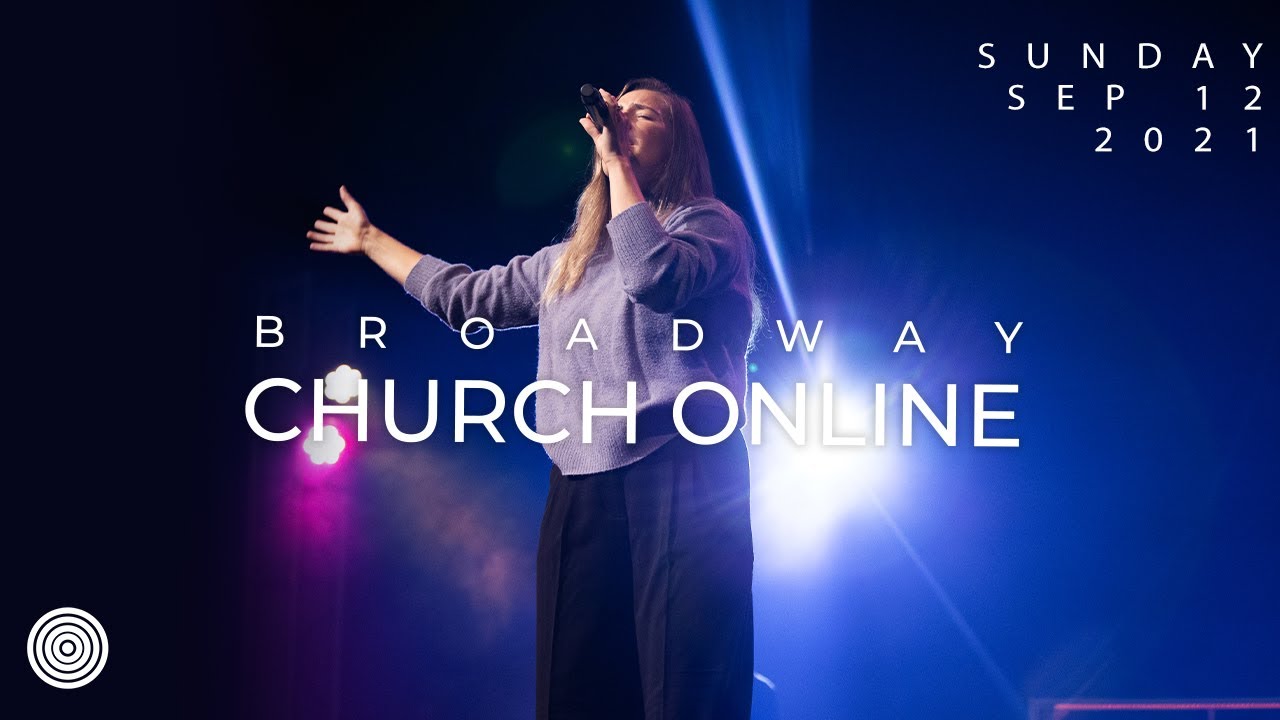 Sept 12, 2021 | Broadway Church Online | NEXT GEN SERVICE - YouTube