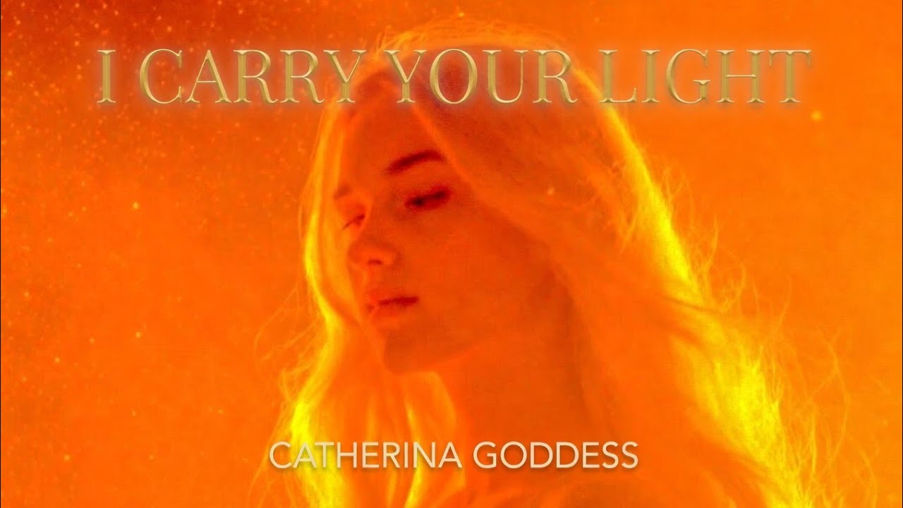 I Carry Your Light - Catherina Goddess - Official Music Video - YouTube