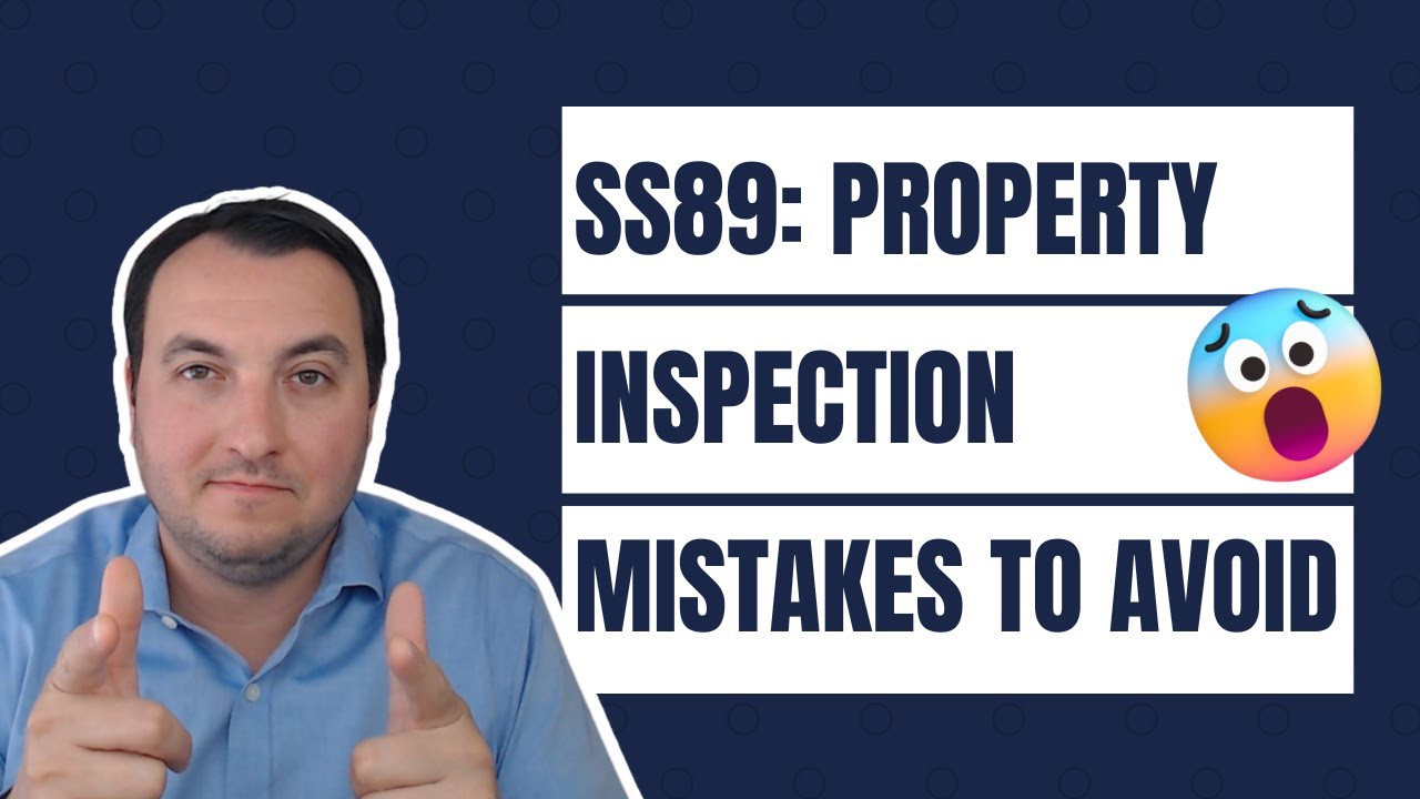 SS89: Property Inspection Mistakes to Avoid - YouTube