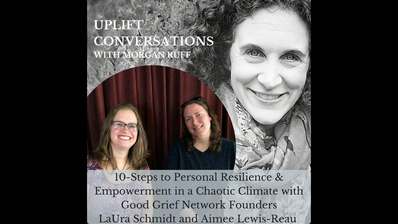 10 steps to personal resilience with Good Grief Network founders Laura ...