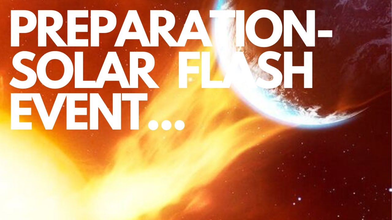 Solar Flare PREPARE - How to Start Preparing for the Coming Solar Flash ...