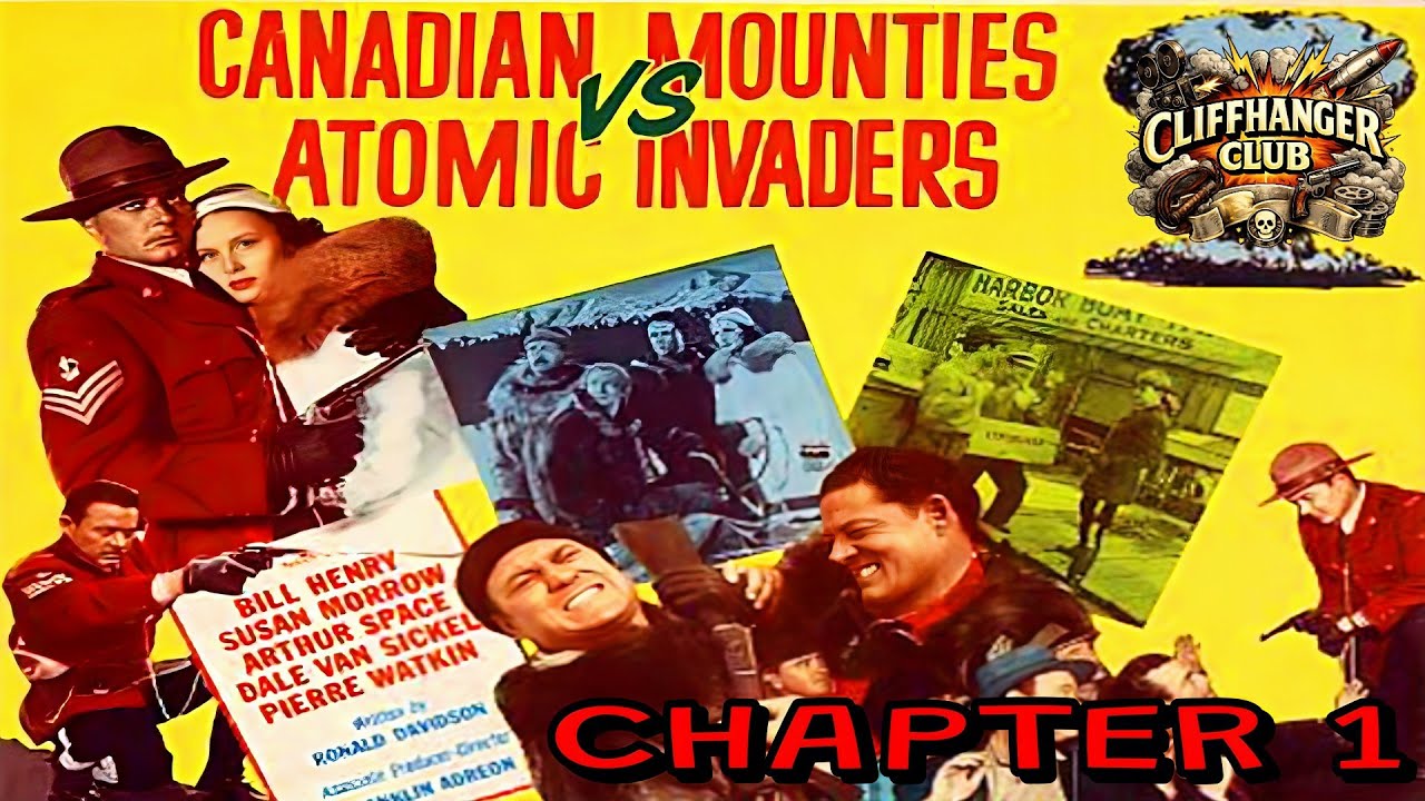 Cliffhanger Club LIVE | Canadian Mounties vs Atomic Invaders (1953 ...