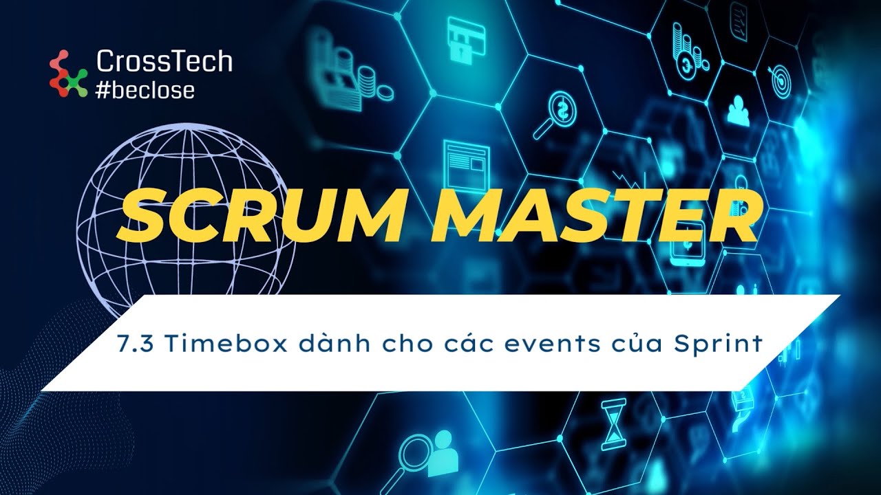 Scrum Master | 7.3 Timebox dành cho các events của Sprint - YouTube