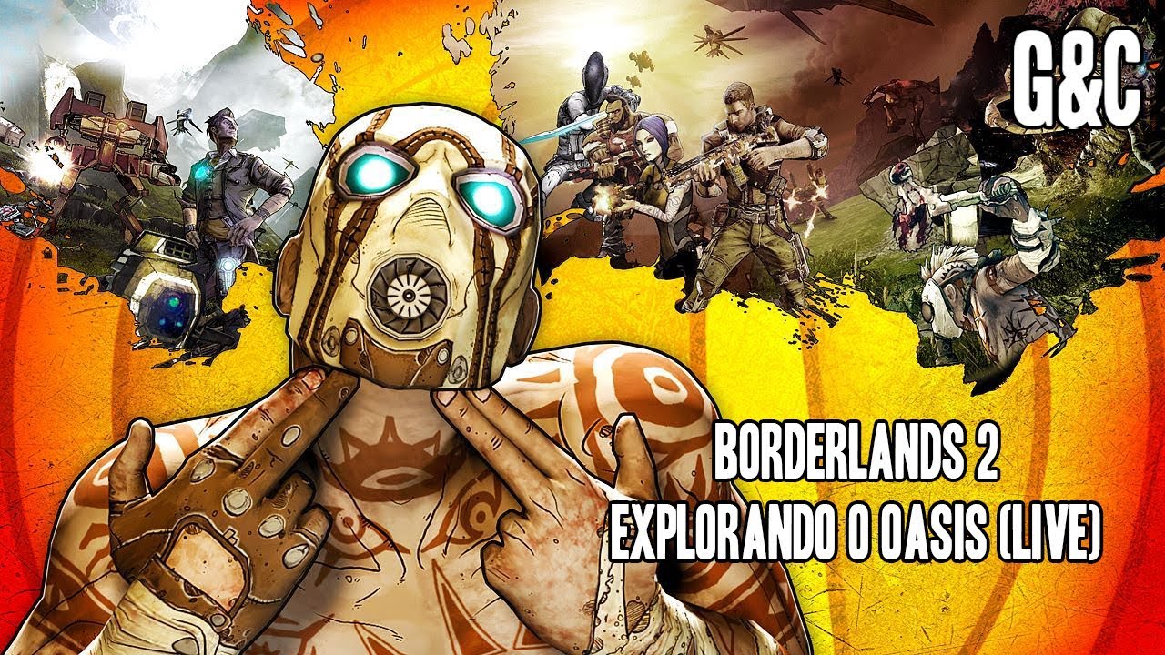 Borderlands 2 - Explorando o Oasis (FB Live) - YouTube