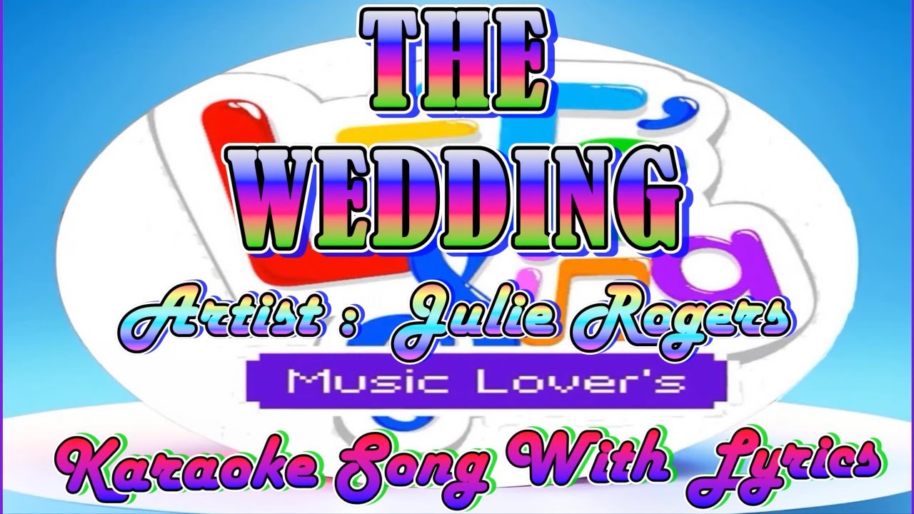 The Wedding - Julie Rogers - Karaoke Song With Lyric's - YouTube
