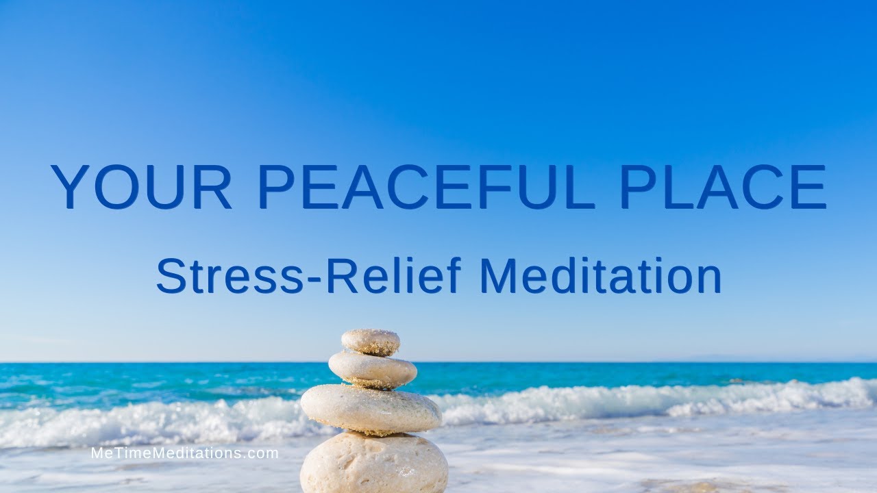 Your Peaceful Place | Guided Meditation for Stress Relief - YouTube