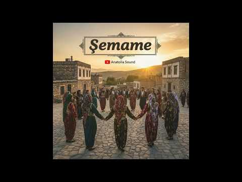 Şemmame (3 Farklı Stil) – Remastered, Color Mix & Soft Warm  Anatolia Sound  #Şemmame#halay#ŞEMAME