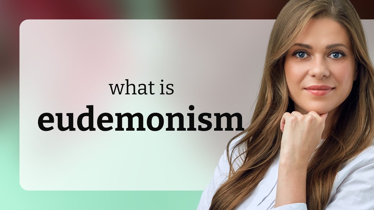 Eudemonism — what is EUDEMONISM definition - YouTube