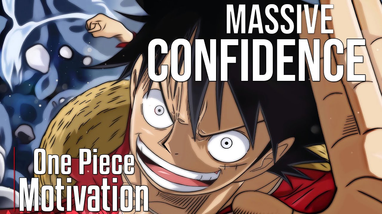 MASSIVE CONFIDENCE - One Piece - [AMV] - Powerful Motivational Speech ...