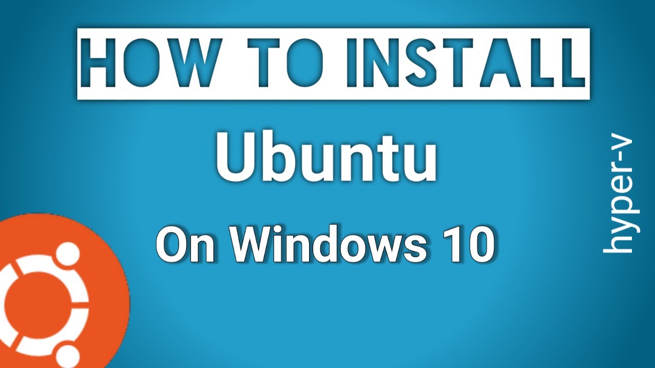 Beginner's Guide: How to Use Ubuntu in Windows 10 with Hyper-V - YouTube