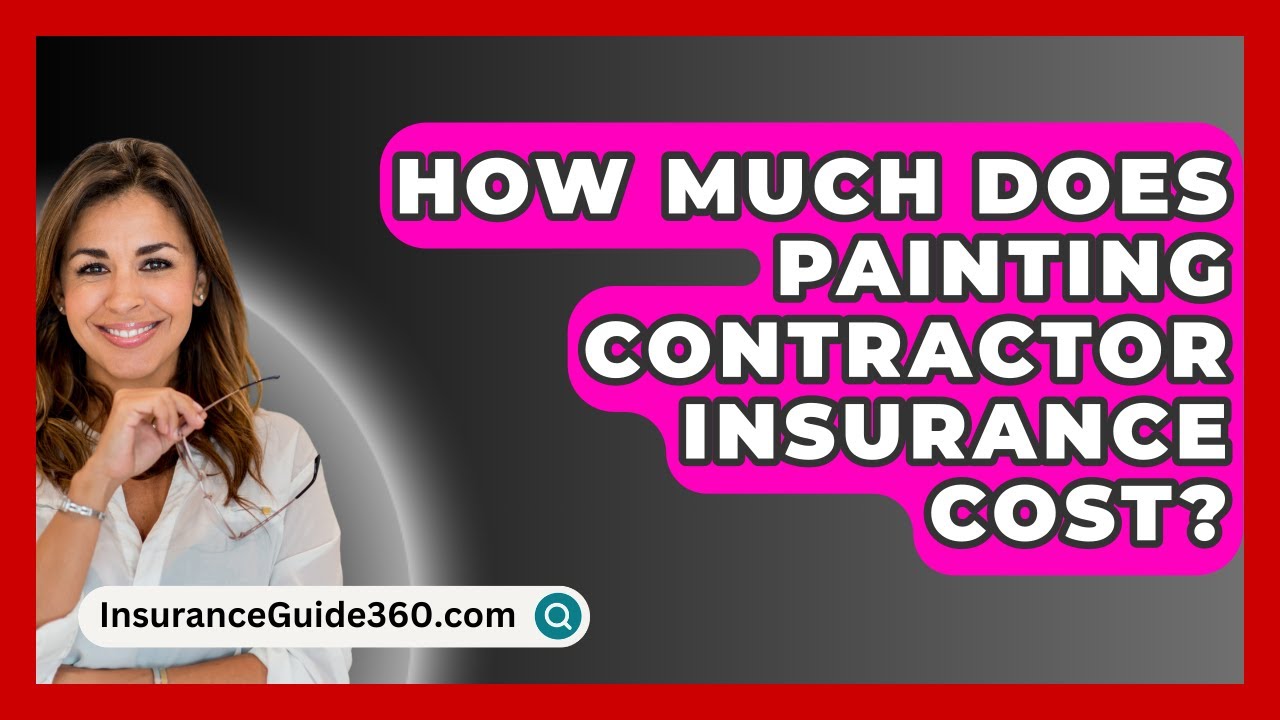 How Much Does Painting Contractor Insurance Cost? - InsuranceGuide360 ...