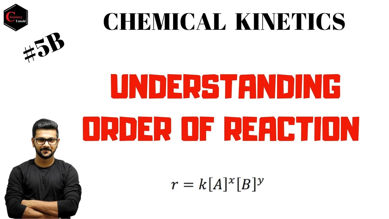 CHEMICAL KINETICS - 5B || ORDER OF REACTION || HSC | BSc | MSc - YouTube