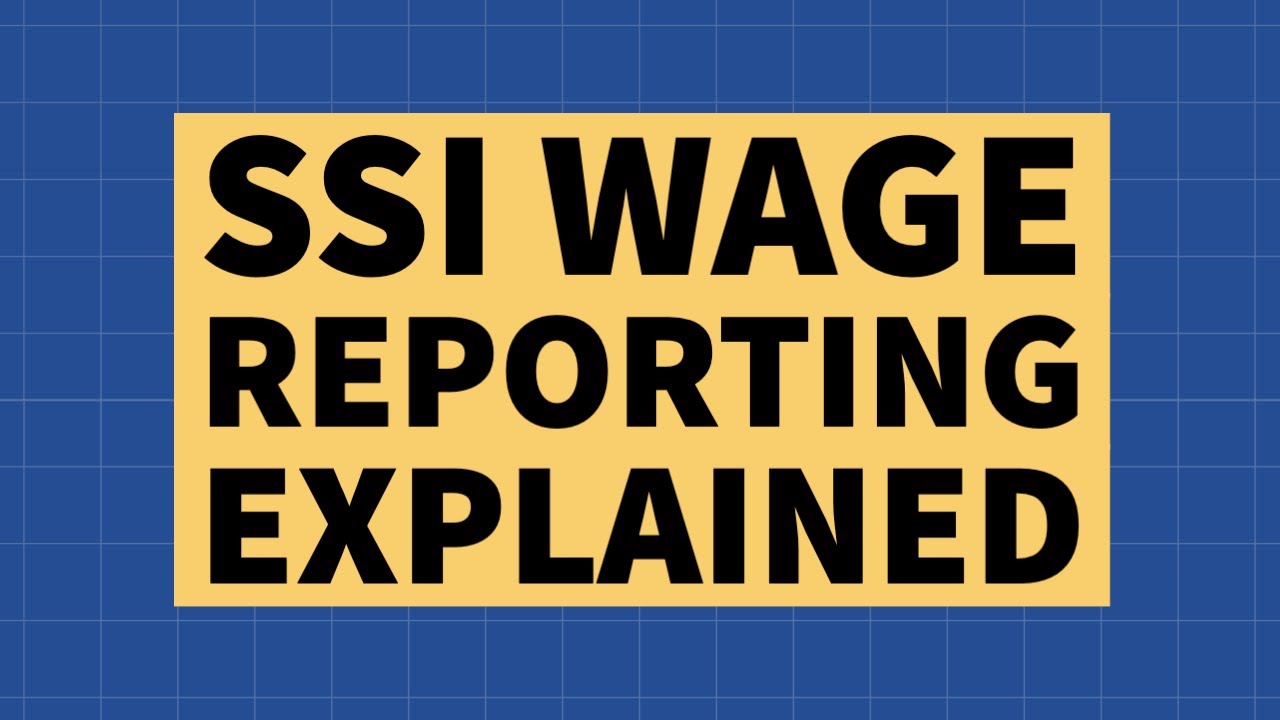 SSI Monthly Wage Reporting - Explained - YouTube