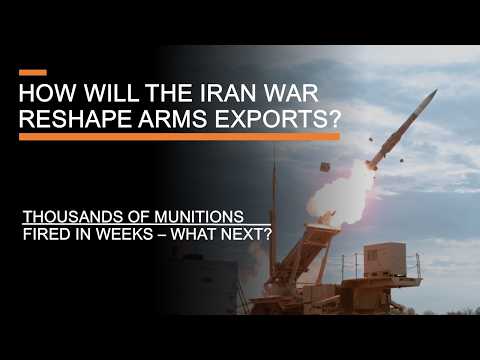 How will the Iran War Reshape Arms Exports? - Missile Consumption, Emergency Sales & the Supply Gap