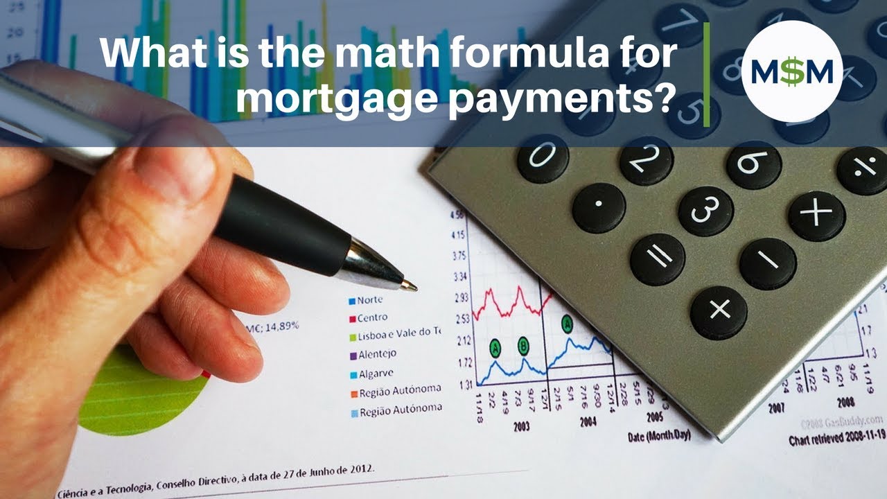 What Is The Math Formula For Mortgage Payments Mortgage Sales what-is-the-math-formula-for-mortgage-payments-mortgage-sales