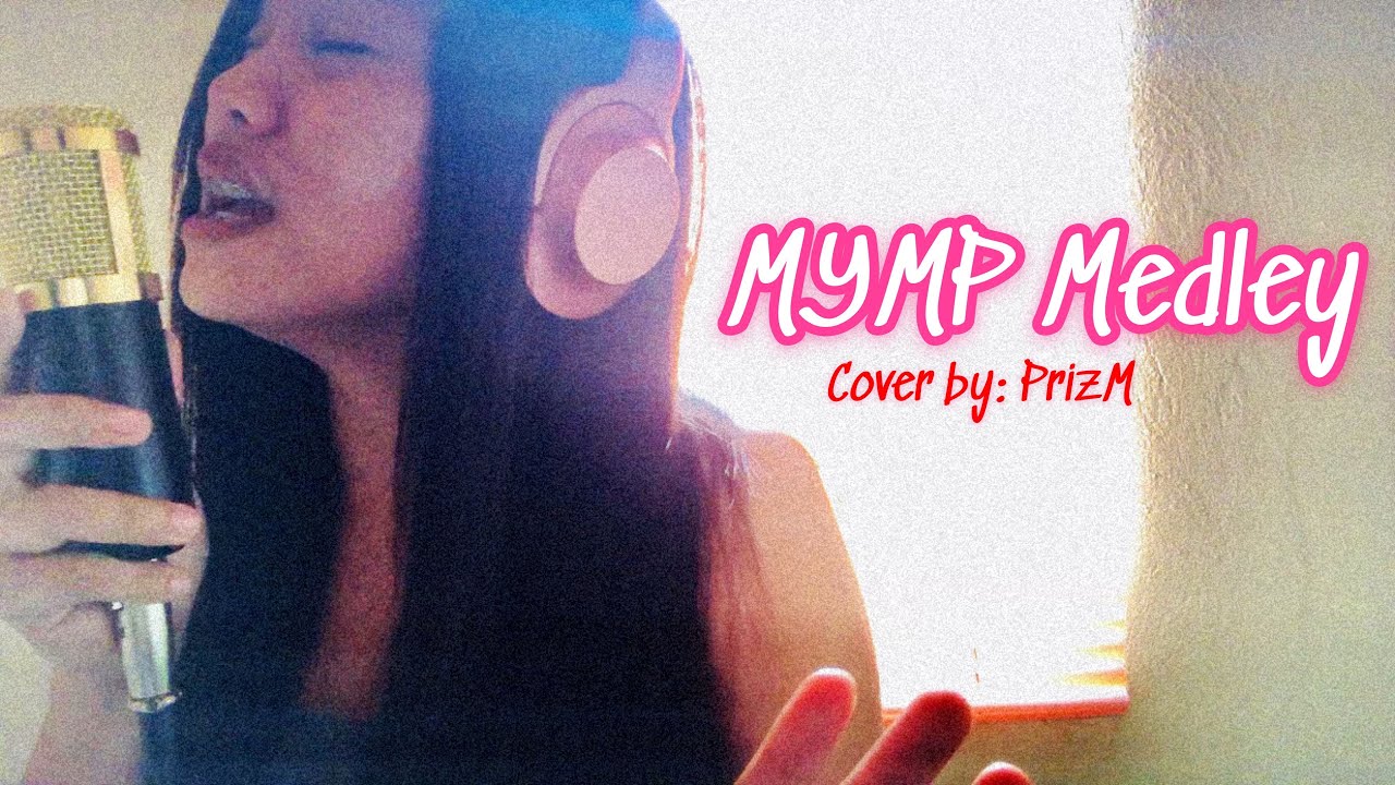 MYMP Songs - Medley (cover) || PrizM - YouTube