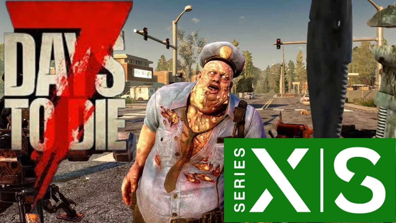 More 7 Days to Die Console Edition 1.0 On Xbox Series S Live! - YouTube