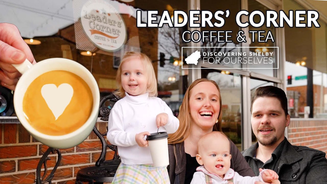 Leaders Corner Coffee & Tea | Discovering Shelby For Ourselves - YouTube