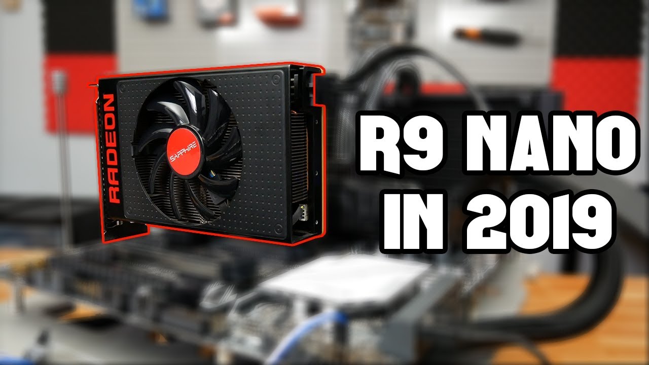 Gaming on the TINY R9 Nano in 2019 - YouTube