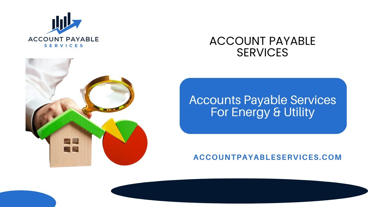 Outsource Accounts Payable Services for Energy & Utility - Accounts ...