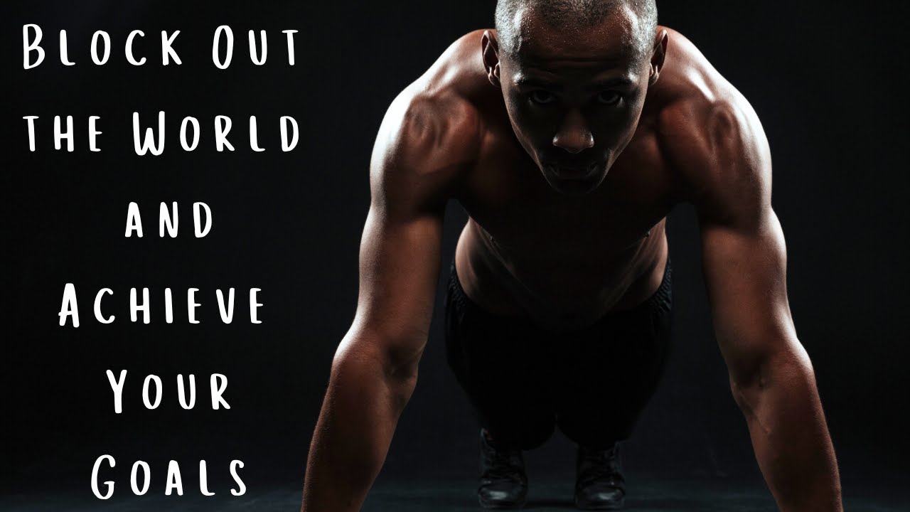 Grind Mode Block Out the World and Achieve Your Goals Motivational ...