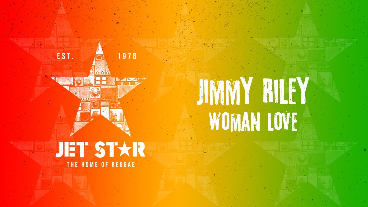 Jimmy Riley - Woman Love (Official Audio) | Jet Star Music - YouTube