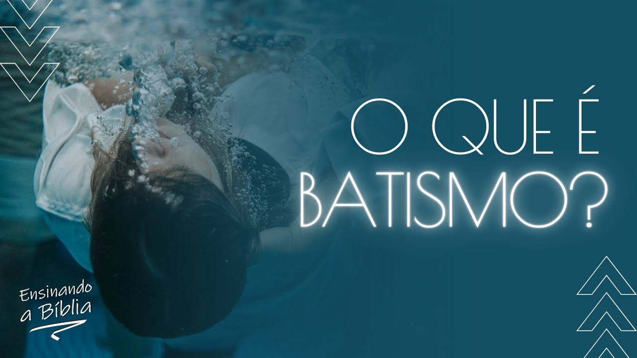 O QUE É BATISMO? | Ensinando a Bíblia Online - YouTube