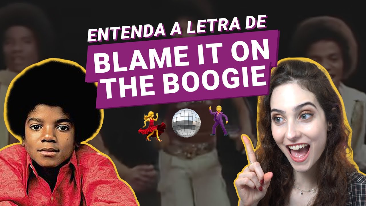 Entenda a letra de BLAME IT ON THE BOOGIE - Michael Jackson & The ...