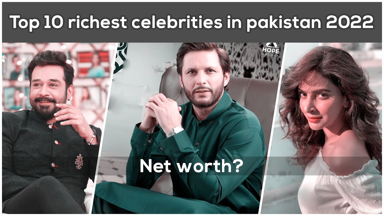 Top 10 richest celebrities in Pakistan 2022 | Top 10 Pakistani ...