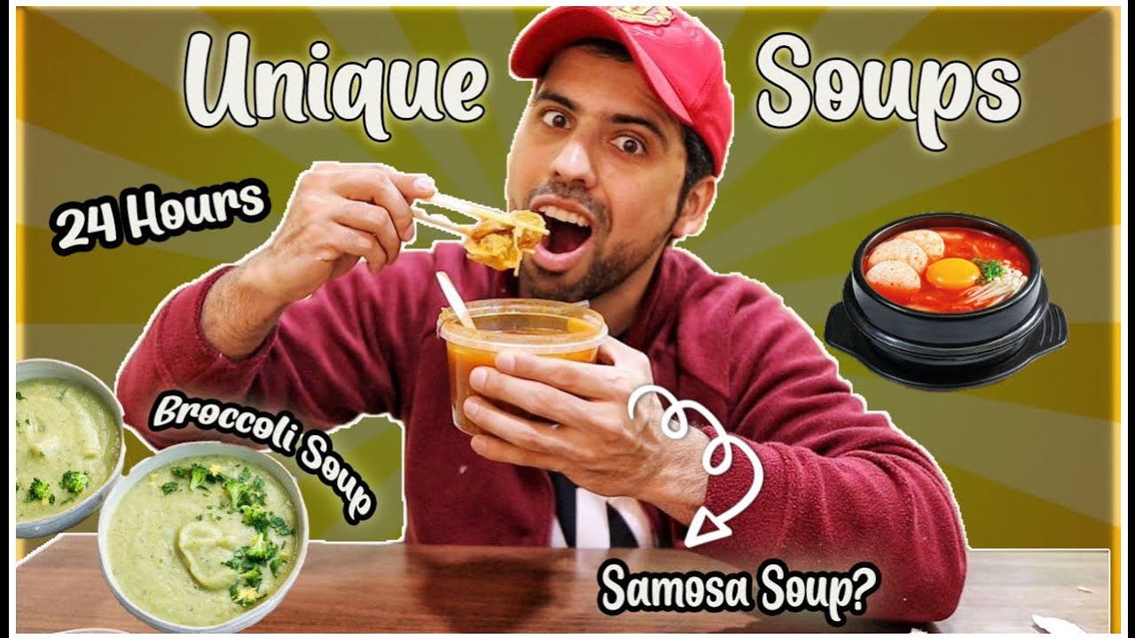 Trying Unique Soups for 24 Hours || Samosa Soup, broccoli 🥦 soup and ...