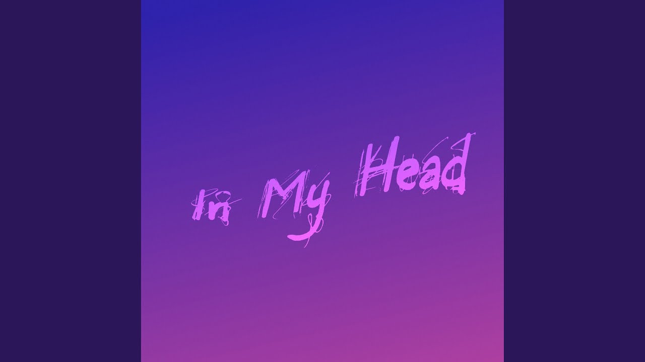 In My Head - YouTube