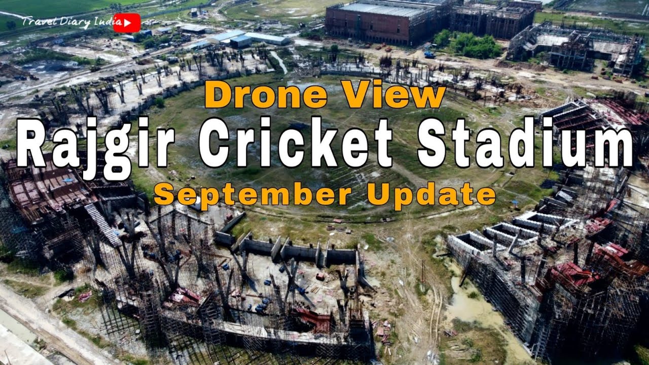 Rajgir Cricket Stadium ! Bihar Biggest Stadium ! September 2021 Update ...