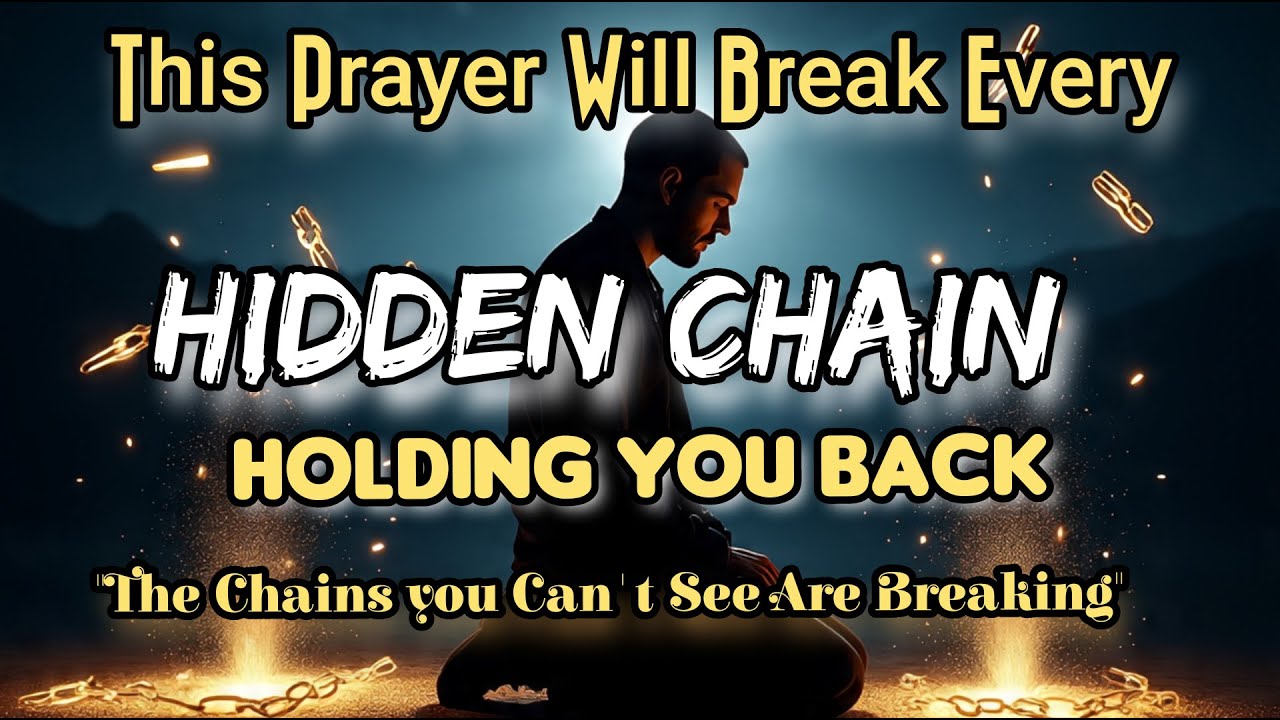 BREAK EVERY HIDDEN CHAIN IN YOUR LIFE. - YouTube