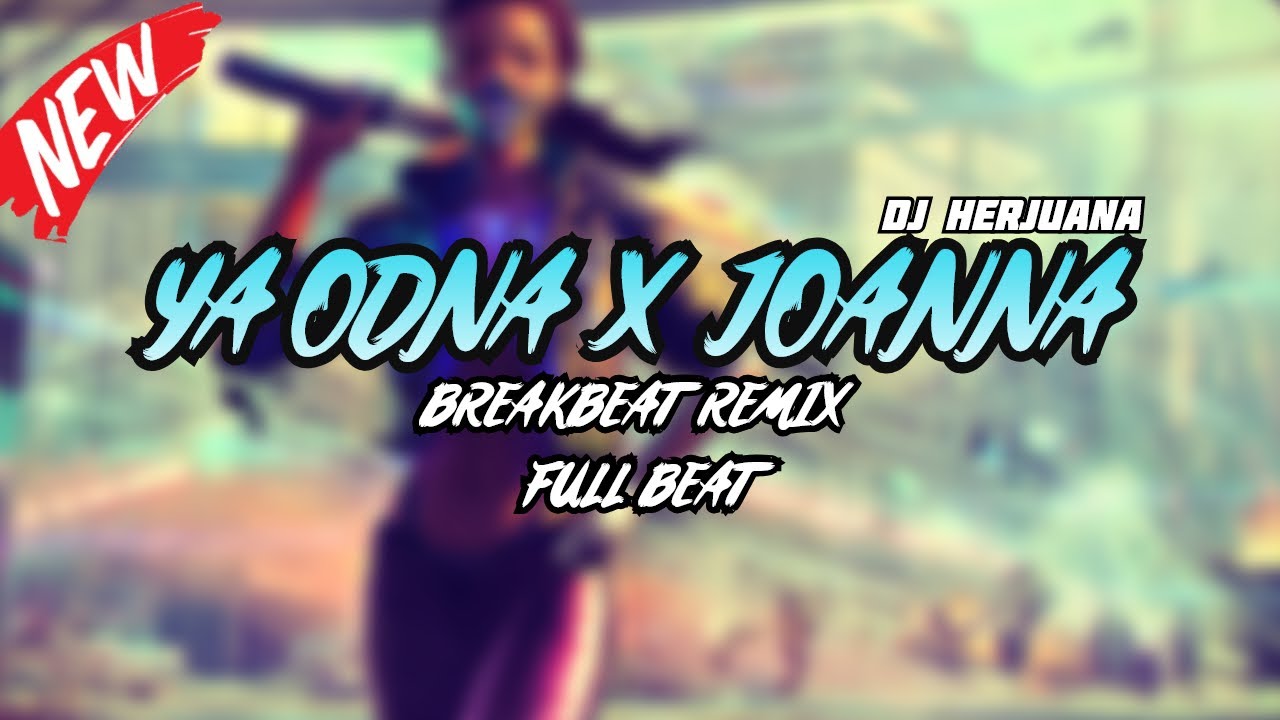 DJ YA ODNA X JOANNA BREAKBEAT REMIX FYP FULL MELODY TERBARU 2024 - YouTube
