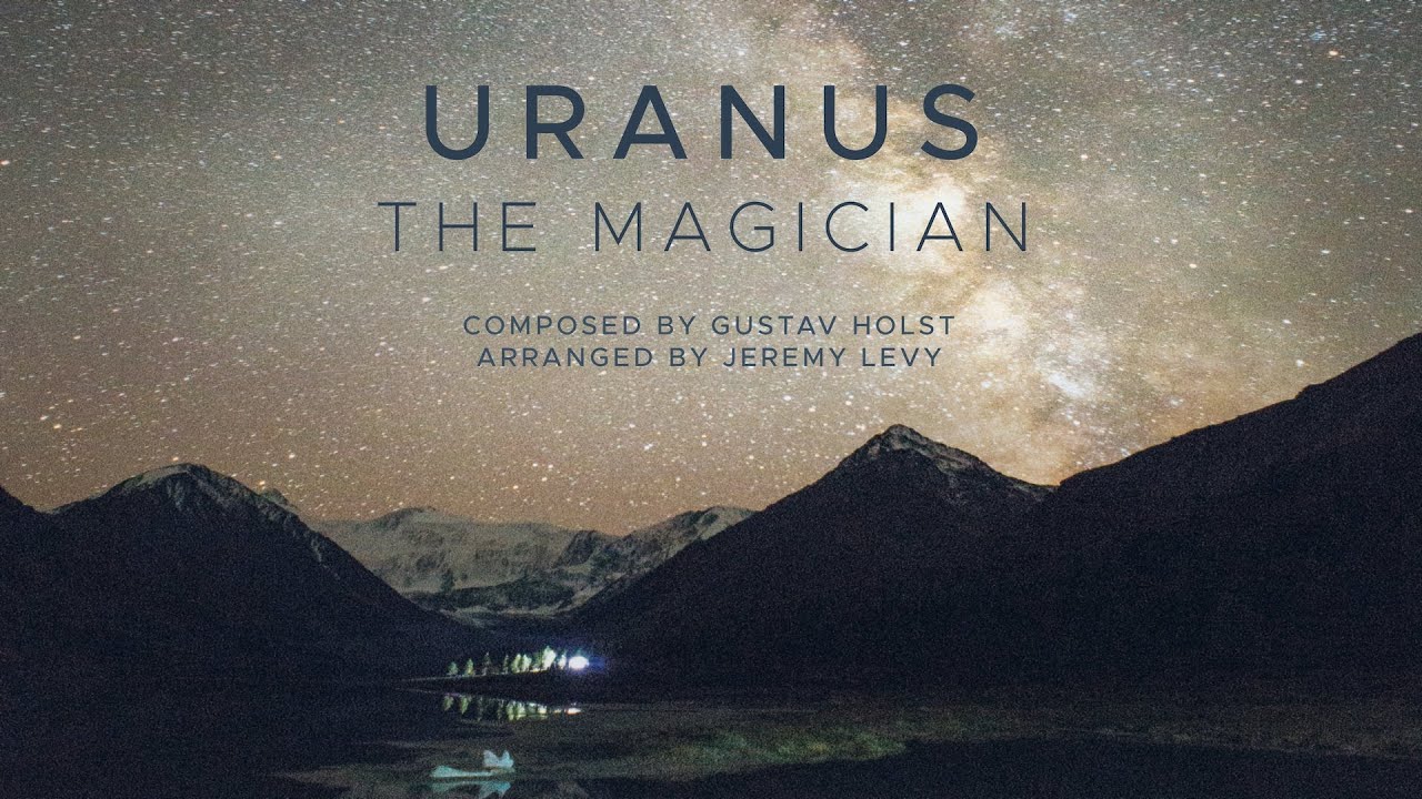 Uranus, the Magician (Scrolling Score) - The Planets: Reimagined - YouTube