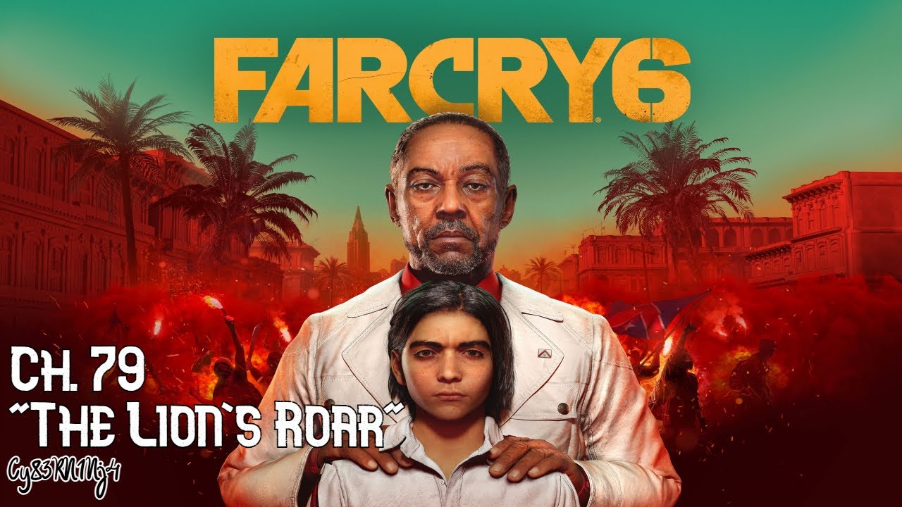 Far Cry 6 | Ch. 79 "The Lion's Roar" - YouTube