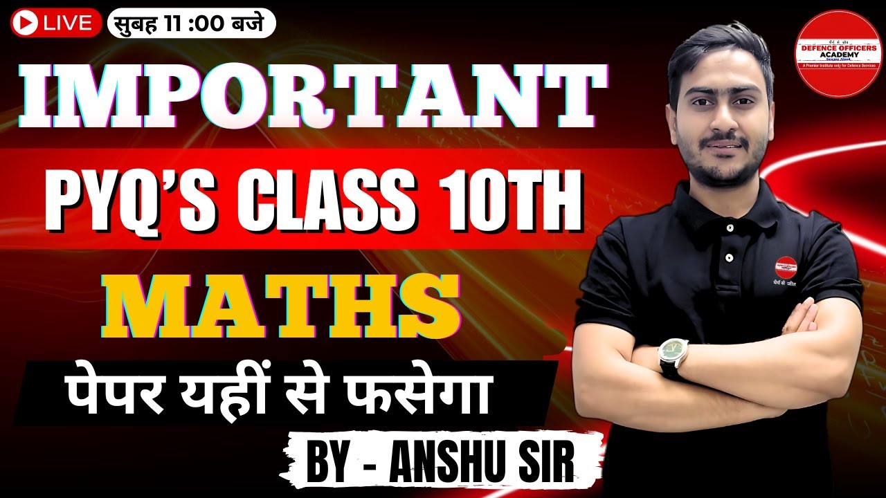 IMPORTANT PYQ'S MATHS Class 10th by Anshu Sir | Final Board Exam ...
