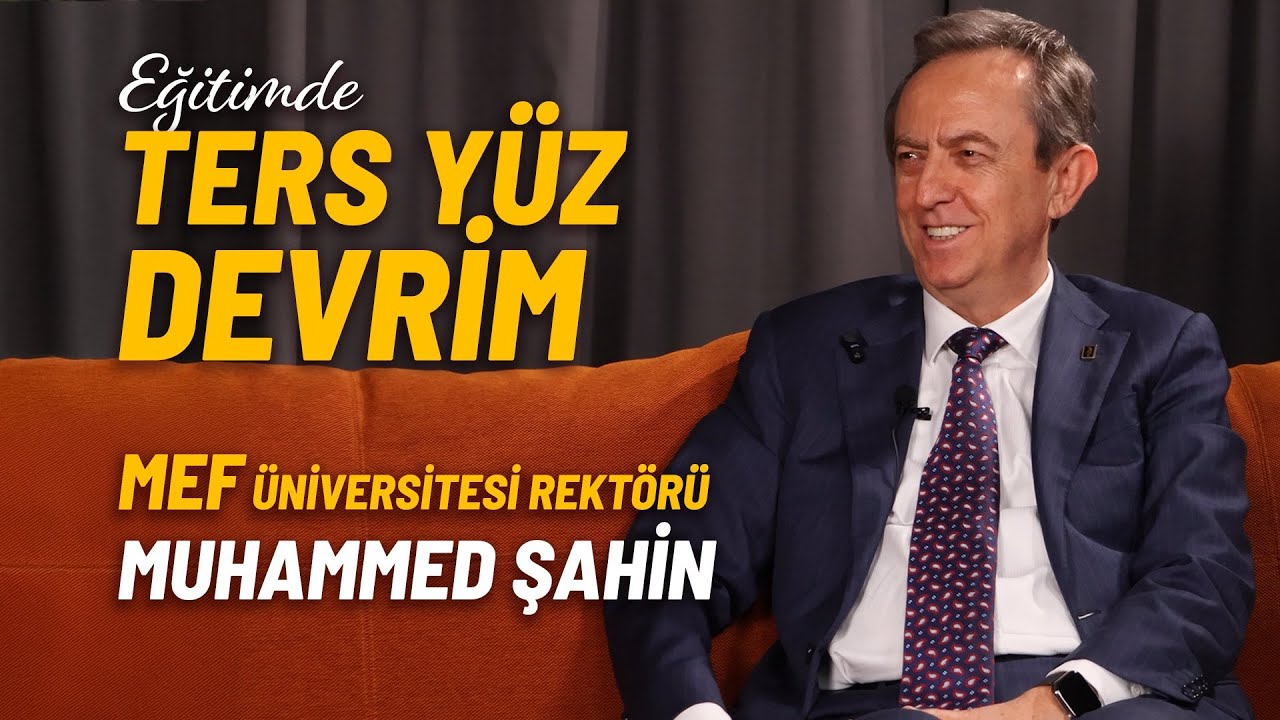 Herkes Üniversite Okumalı mı? MEF Üniversitesi Rektörü Prof. Dr ...