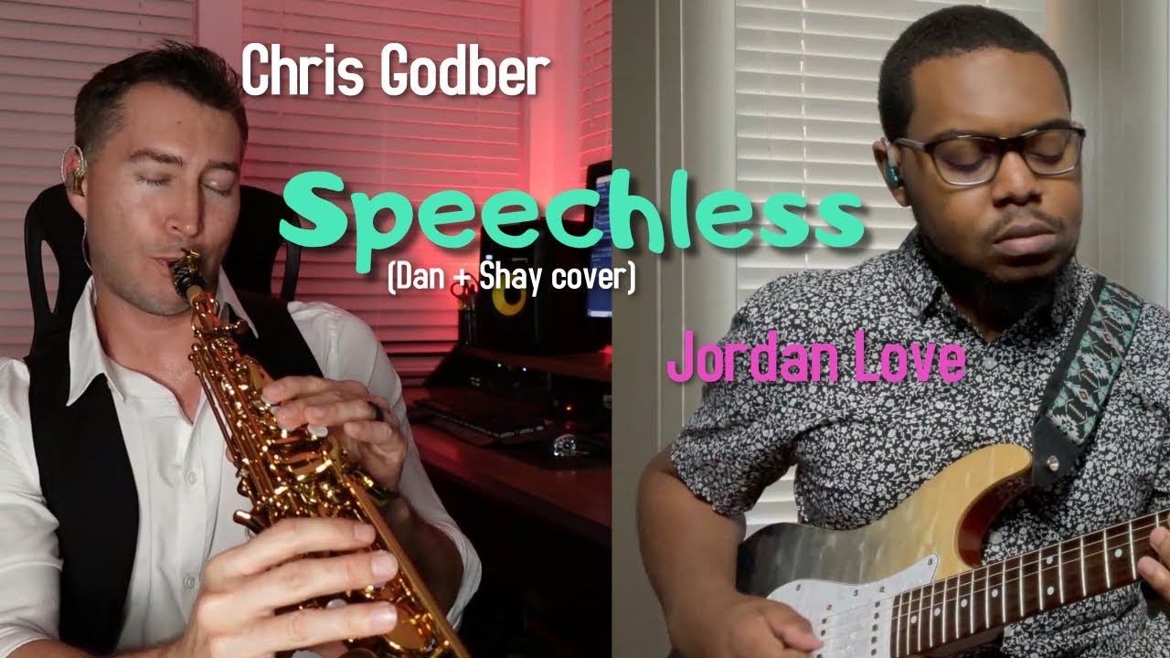Speechless (Dan & Shay SAX Cover) - Chris Godber Feat: Jordan Love ...
