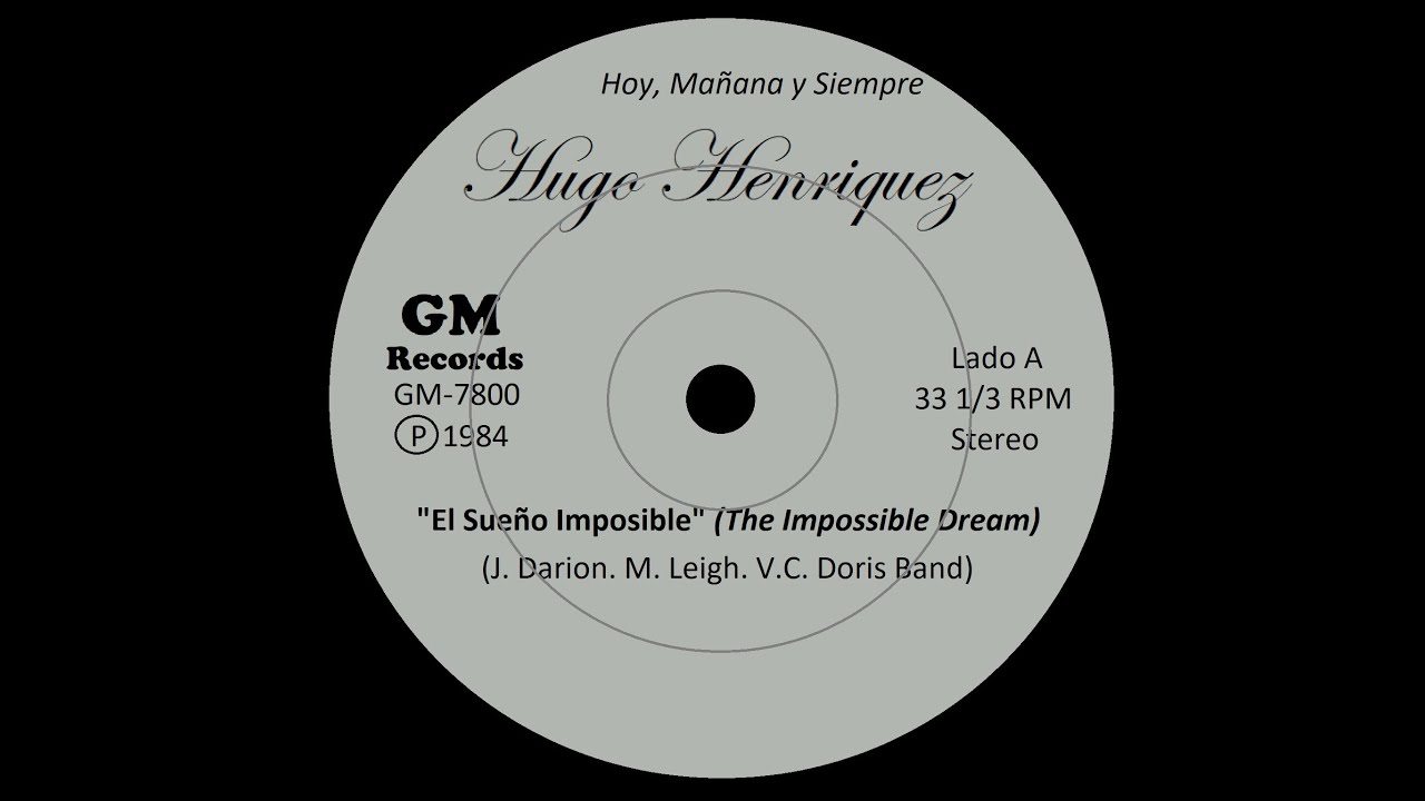 1984 Hugo Enriquez "El Sueño Imposible" (THE IMPOSSIBLE DREAM) - YouTube