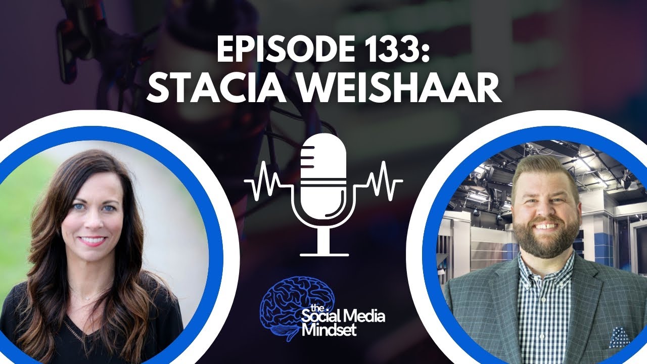 Episode 133: STACIA WEISHAAR | The Social Media Mindset Podcast - YouTube