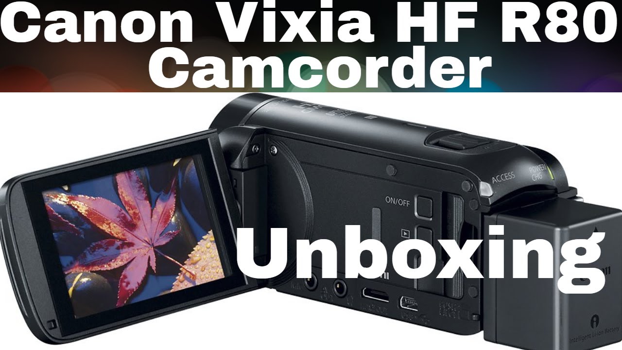 Unboxing: Canon HF R80 Camcorder - YouTube