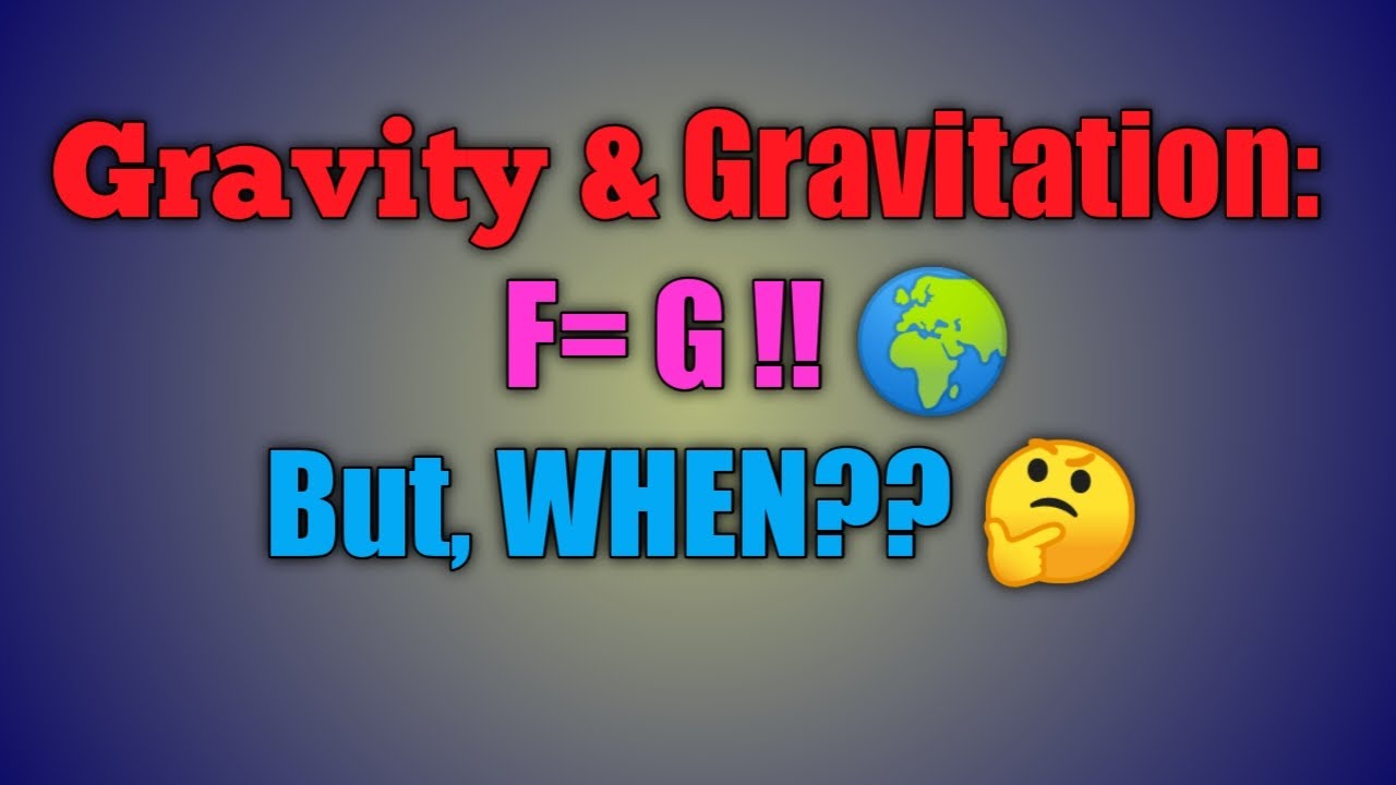 CLASS 10 & SEE 2077|| GRAVITATION || Can value of F be equal to G ...