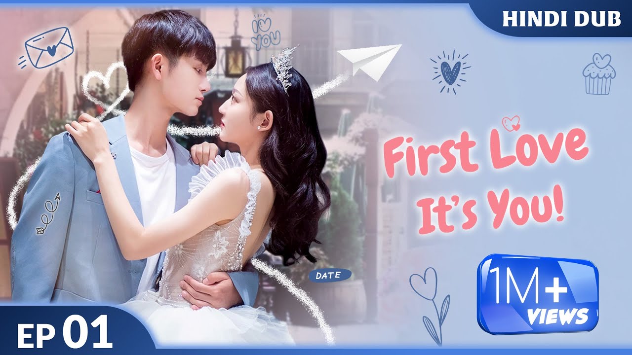 First Love It's You EP 01【Hindi/Urdu Audio】Full Episode | Chinese Drama ...