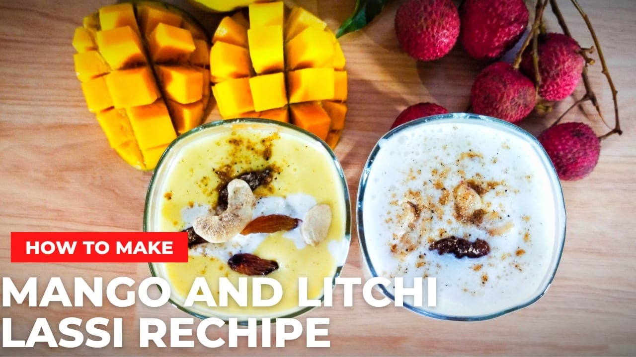 LASSI / MANGO LASSI / LITCHI LASSI / 5 MINUTE LASSI RECIPE / HANGOUT ...