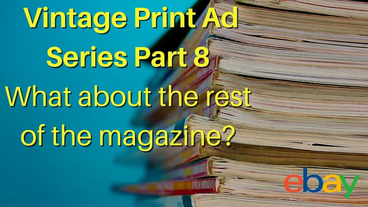 Selling Print Ads For Profit On eBay - Part 8 - Ideas For The Rest Of ...
